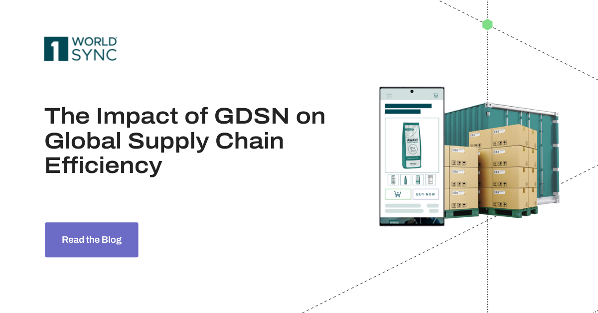 The Impact of GDSN on Global Supply Chain Efficiency | 1WorldSync
